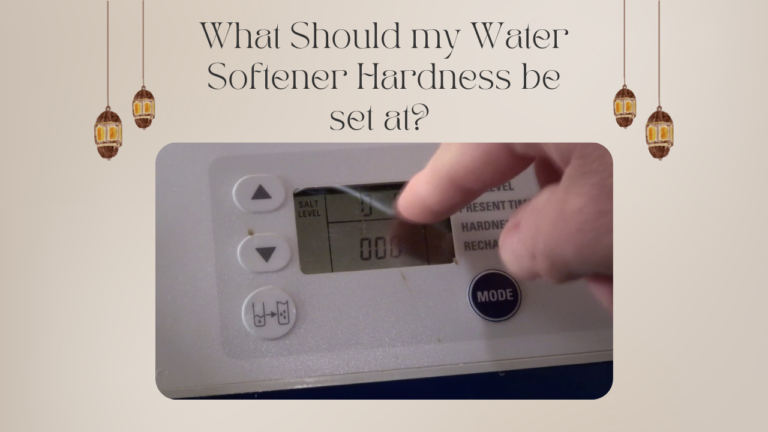 What Should my Water Softener Hardness be set at? (For Regular Users ...